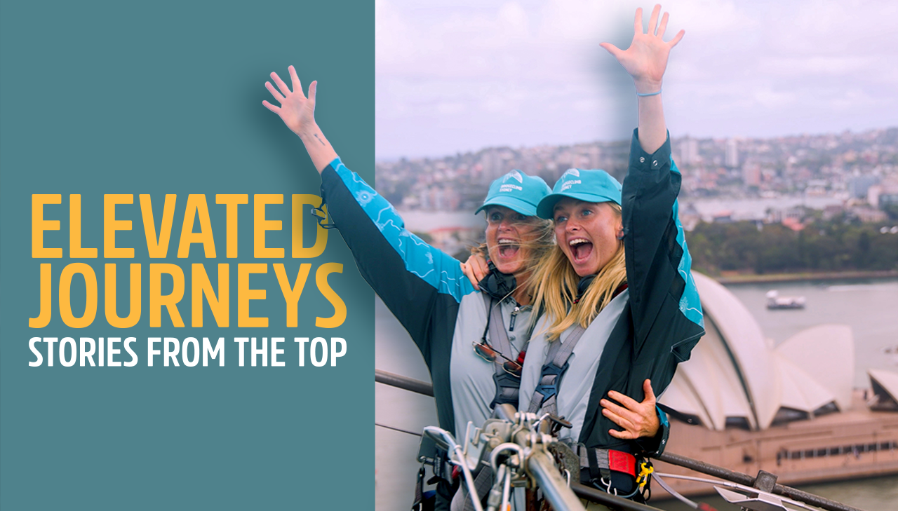 BridgeClimb Elevated Journeys | Inspiring Climber Stories